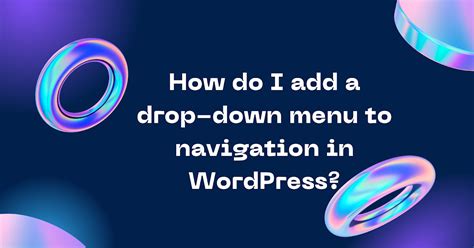 how do i add a drop down menu to navigation in wordpress