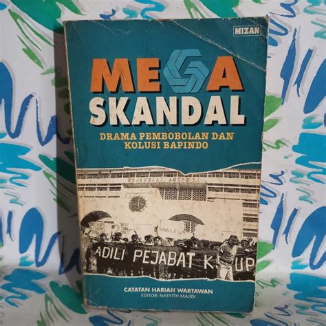 Jual Original Buku Mega Skandal Drama Pembobolan Dan Kolusi Bapindo Catatan Harian Wartawan