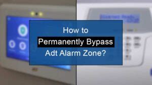 How To Permanently Bypass Adt Alarm Zone 4 Steps