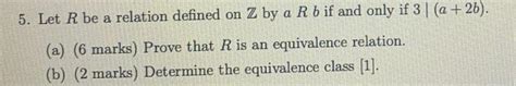 Solved 5 Let R Be A Relation Defined On Z By A Rb If And
