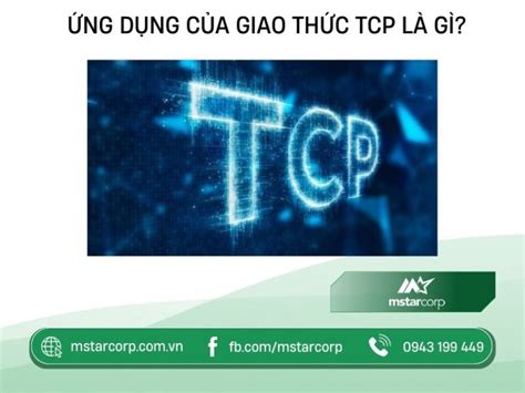 Giao thức TCP là gì Tầm quan trọng và nguyên lý hoạt động của TCP