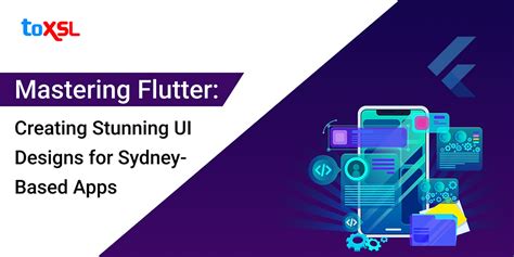 Mastering Flutter Creating Stunning Ui Designs For Sydney Based Apps