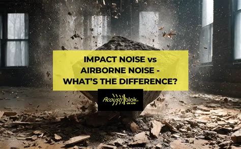 Impact Noise Vs Airborne Noise Whats The Difference