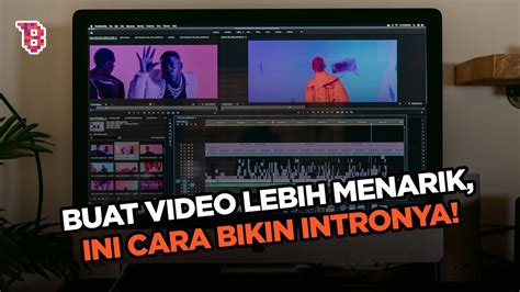 5 TIPS CARA MEMBUAT OPENING INTRO VIDEO MENARIK UNTUK PEMULA YouTube