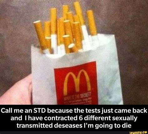 Call Me An STD Because The Tests Just Came Back And I Have Contracted Different Sexually