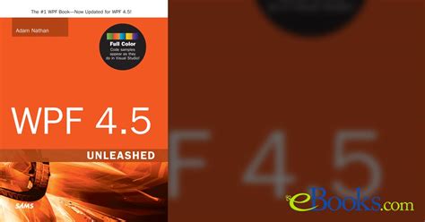Wpf 45 Unleashed By Adam Nathan Ebook