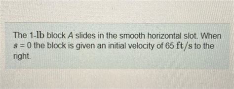solved the 1 lb block a slides in the smooth horizontal