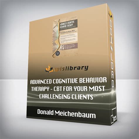 Donald Meichenbaum Advanced Cognitive Behavior Therapy Cbt For Your