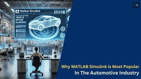 Why Matlab Simulink Is Most Popular In The Automotive Industry Csee