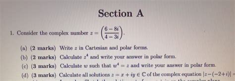 Solved Section A Consider The Complex Number Z A Chegg