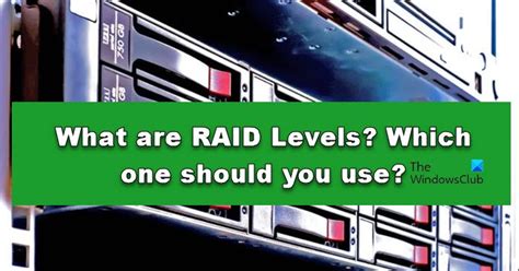 What Are RAID Levels Which One Should You Use