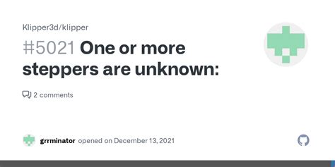 One Or More Steppers Are Unknown · Issue 5021 · Klipper3dklipper · Github