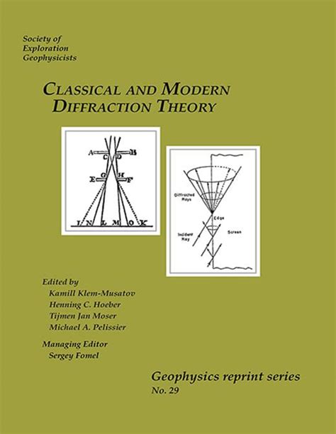 Diffraction Theory Classical And Modern Diffraction Theory Geoscienceworld Books