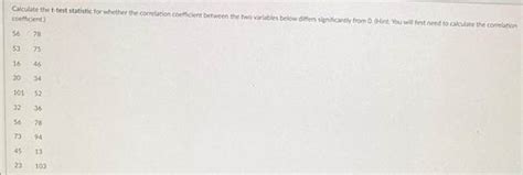 Solved Calculate The T Test Statistic For Whether The Correlation 1 Answer Transtutors
