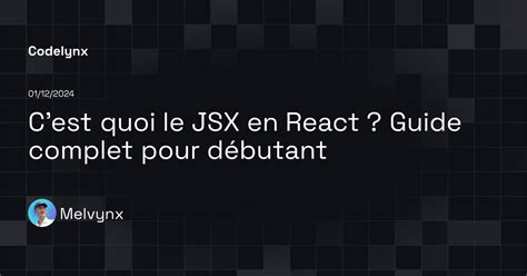 Cest Quoi Le Jsx En React Guide Complet Pour Débutant