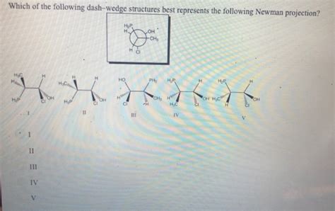 Solved Which Of The Following Dash Wedge Structures Best