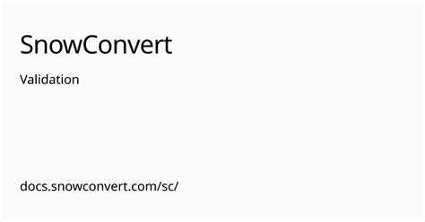 Validation Snowconvert