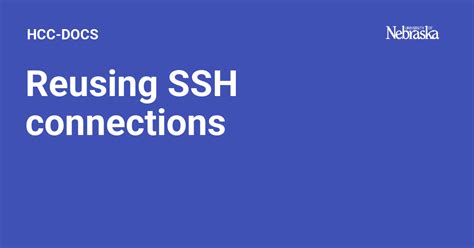 Reusing Ssh Connections Hcc Docs