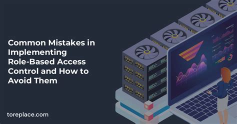 Common Mistakes In Implementing Role Based Access Control And How To