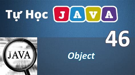 Lập Trình Java 46 Object Youtube