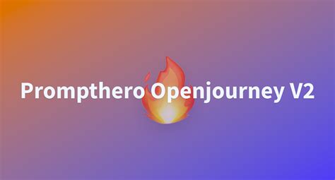 Prompthero Openjourney V2 A Hugging Face Space By Crabapple