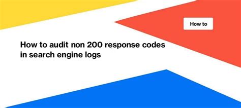 How To Audit Non 200 Response Codes In Search Engine Logs Jetoctopus