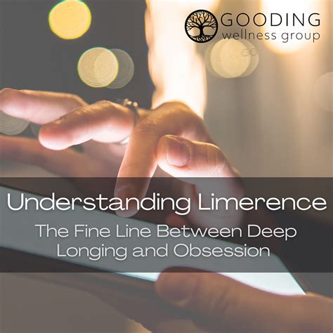 Understanding Limerence Navigating Deep Longing And Obsession In