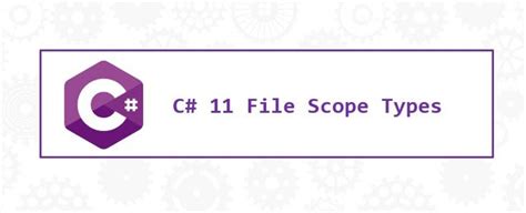 C 11 File Scoped Types Rgodotcsharp