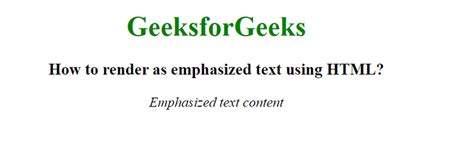 How To Render As Emphasized Text Using Html Geeksforgeeks