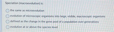 Solved Speciation Macroevolution ﻿isthe Same As