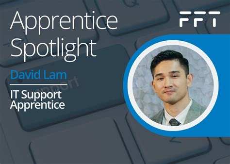 Apprentice Spotlight David Lam It Support Apprentice