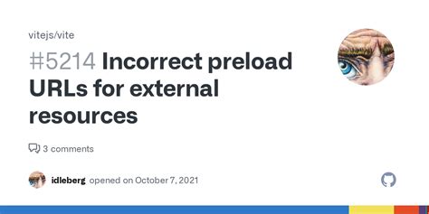 Incorrect Preload Urls For External Resources · Issue 5214 · Vitejsvite · Github