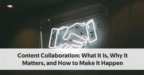 An In Depth Guide To Successful Content Collaboration