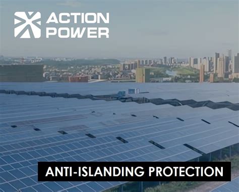 Anti Islanding Protection In Pv System What Are Islanding And Anti