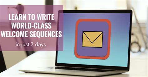 learn to write world class welcome sequences in just 7 days