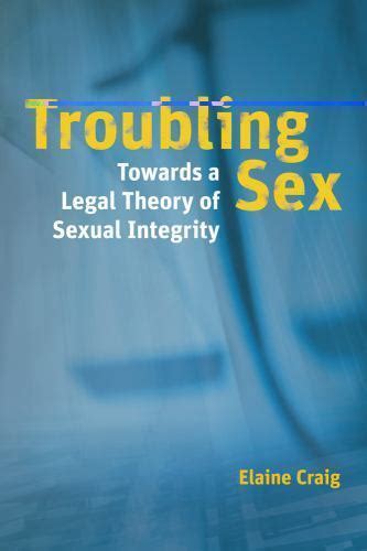 Law And Society Ser Troubling Sex Towards A Legal Theory Of Sexual