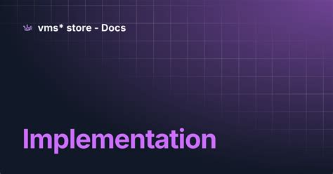 Implementation Vms Store Docs