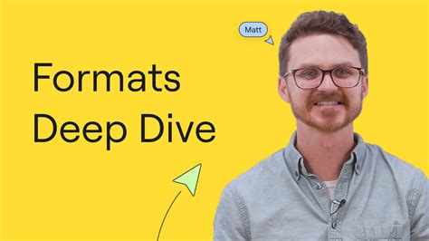 Formats Deep Dive