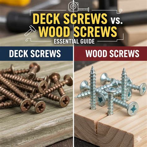 Deck Screws Vs Wood Screws Essential Guide