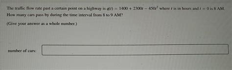 Solved The Traffic Flow Rate Past A Certain Point On A