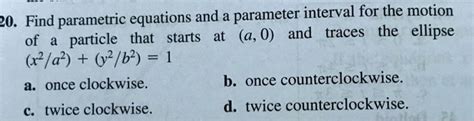 Solved 20 Find Parametric Equations And A Parameter Interval For The