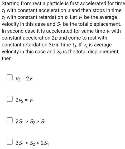 [answered] starting from rest a particle is first accelerated for time
