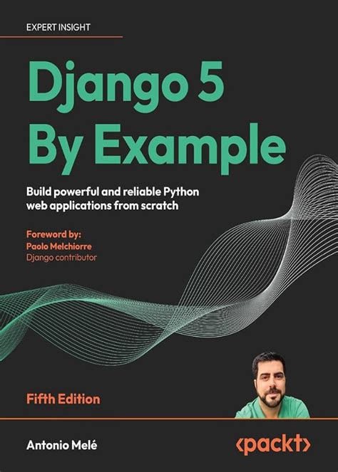 Django 5 By Example 5th Edition By Antonio Melé Buy Online In Pakistan