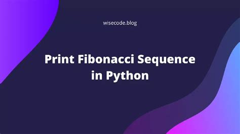 Python Print the Fibonacci Sequence | dminhvu