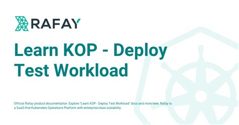 Learn Kop Deploy Test Workload Rafay Product Documentation