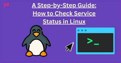A Step By Step Guide How To Check Service Status In Linux And Effectively Manage Running