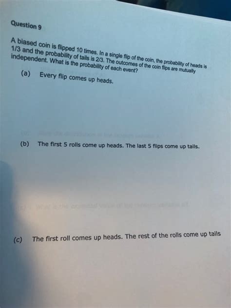 Solved Question 9 A Biased Coin Is Flipped 10 Times In A