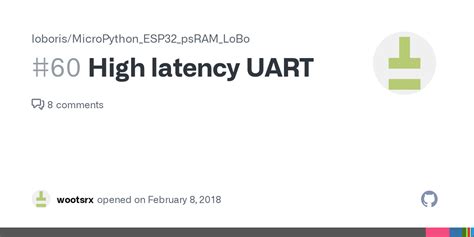 High Latency Uart Issue Loboris Micropython Esp Psram Lobo Github