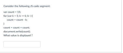 Solved Consider the following JS code segment: var count = | Chegg.com