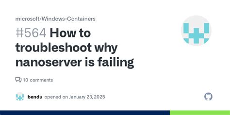 How To Troubleshoot Why Nanoserver Is Failing · Issue 564 · Microsoft